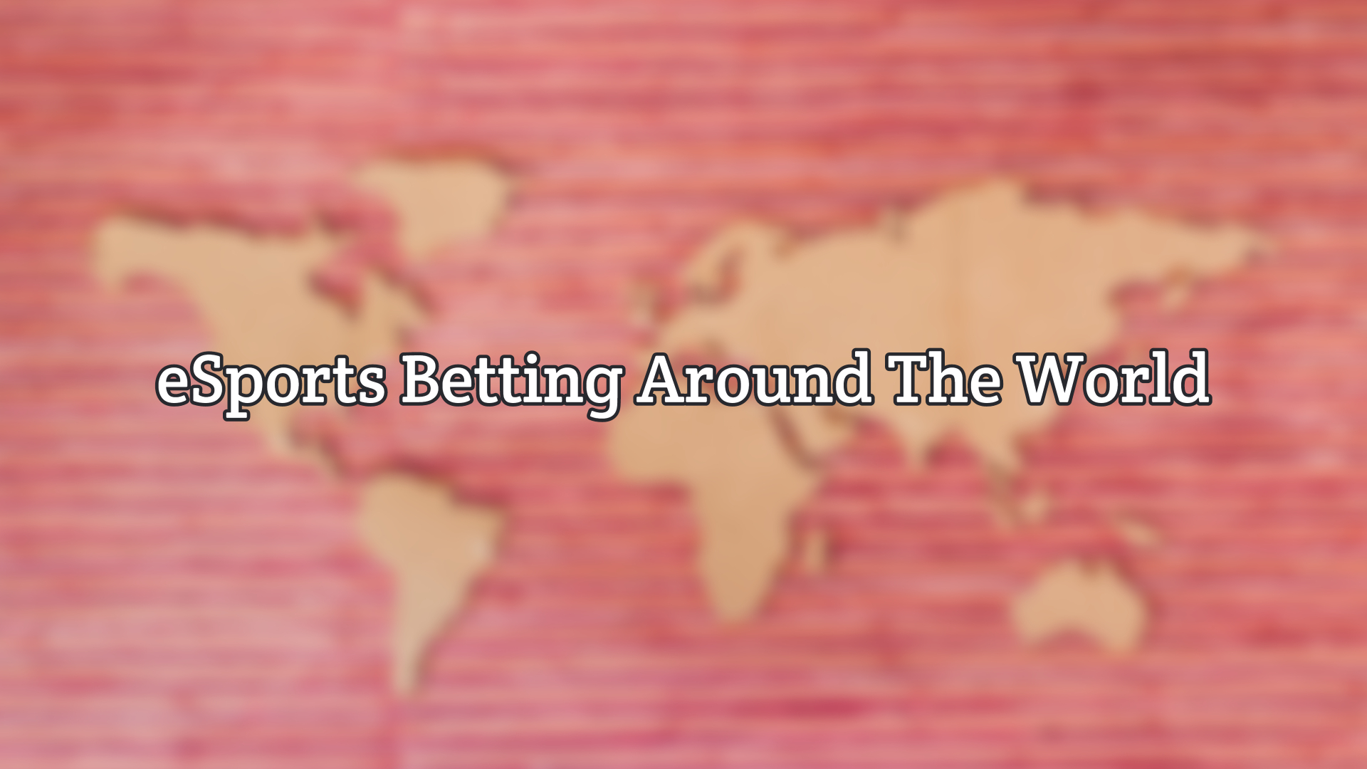 eSports betting around the world and how different countries handle it